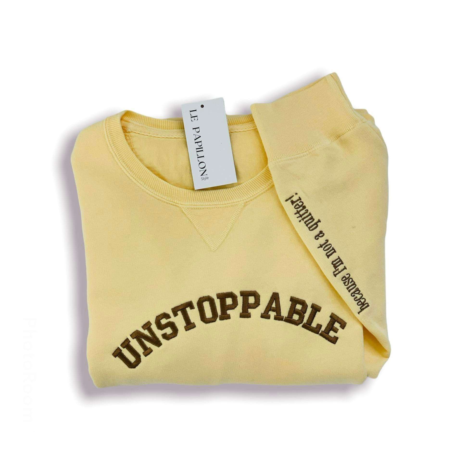 Unstoppable, because I'm not a quitter Sweatshirt – Le Papillon Style